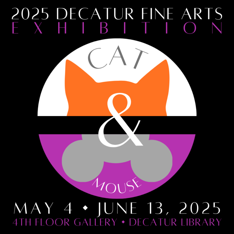 2025 Fine Arts Exhibition: Cat & Mouse - Decatur Arts Alliance